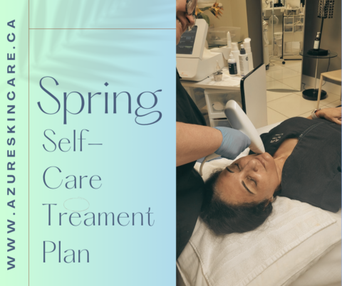 March Into Spring with a Self-Care Treatment Plan - Azure Skin Care Spa ...